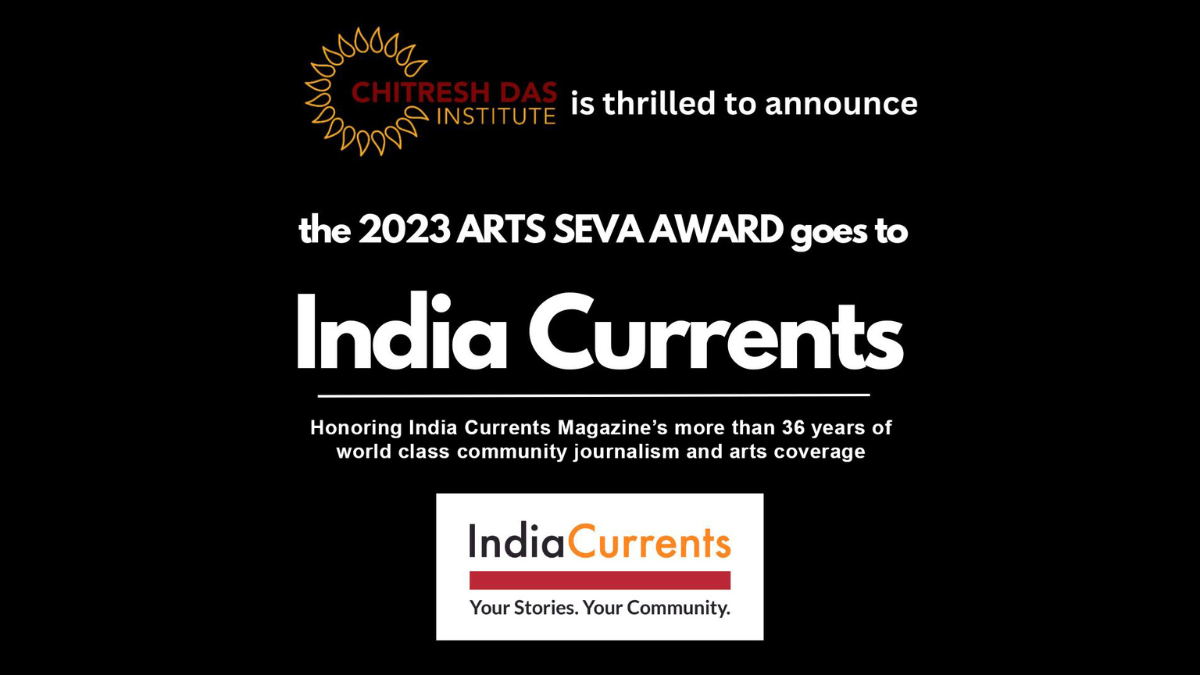 India Currents Wins 2023 Arts Seva Award From The Chitresh Das Institute